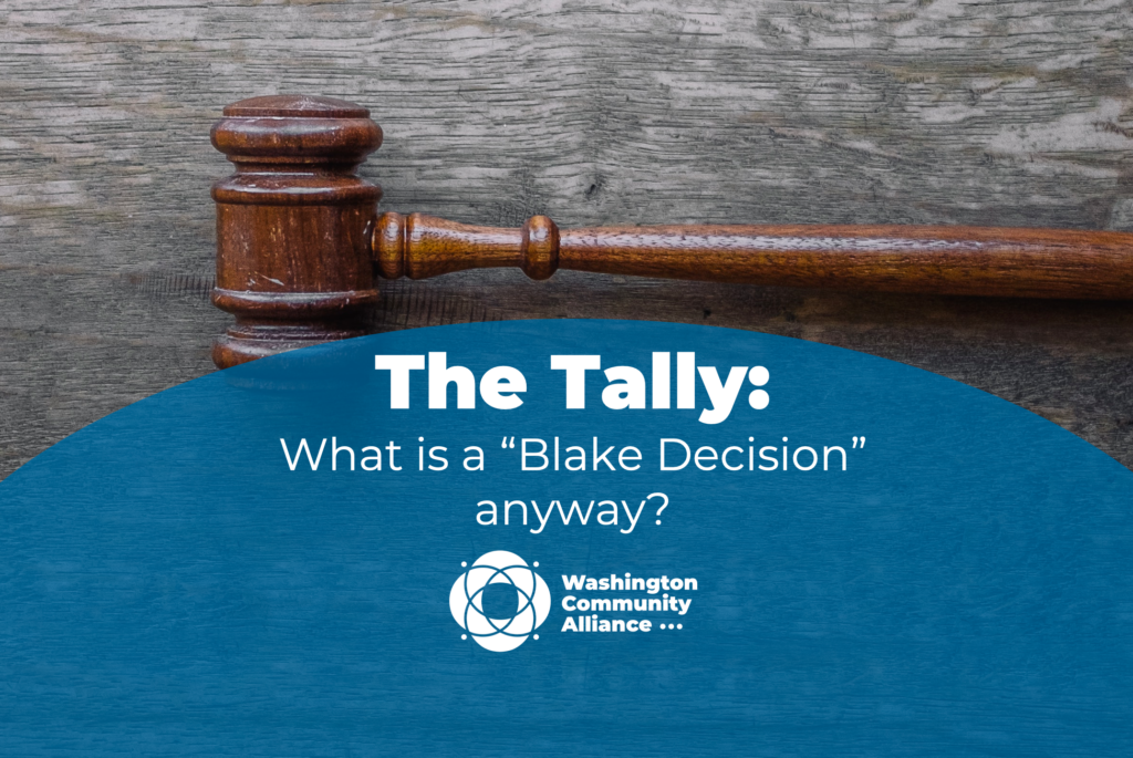 ⚖️ What is a "Blake Decision" anyway? - WA Community Alliance